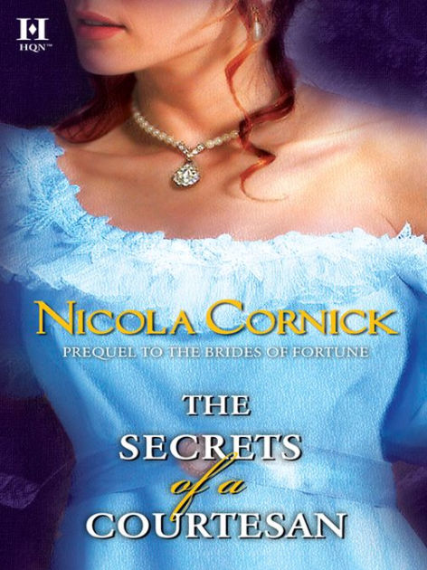 The Secrets of a Courtesan by Nicola Cornick | eBook | Barnes & Noble®
