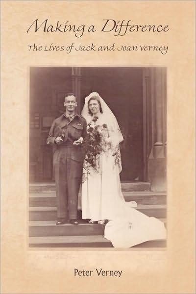 Making a Difference: The Lives of Jack and Joan Verney by Peter Verney ...
