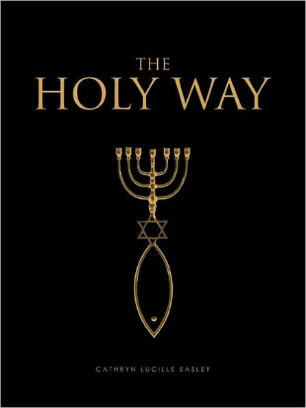 The Holy Way by Cathryn Lucille Easley, Paperback | Barnes & Noble®