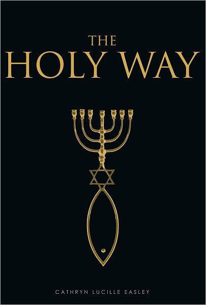 The Holy Way by Cathryn Lucille Easley, Paperback | Barnes & Noble®