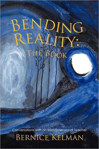 Bending Reality: The Book: Conversations with an Interdimensional ...