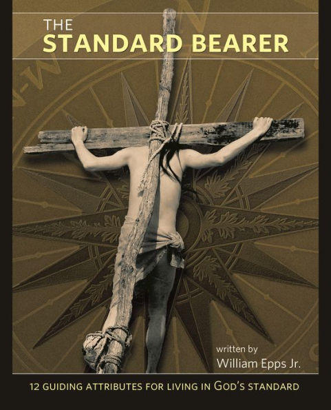 The Standard Bearer by Apostle William O. Epps Jr | eBook | Barnes & Noble®