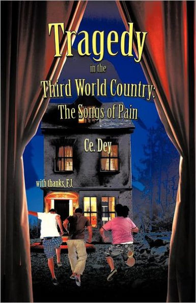 Tragedy in the Third World Country: The Songs of Pain by Ce Dey ...