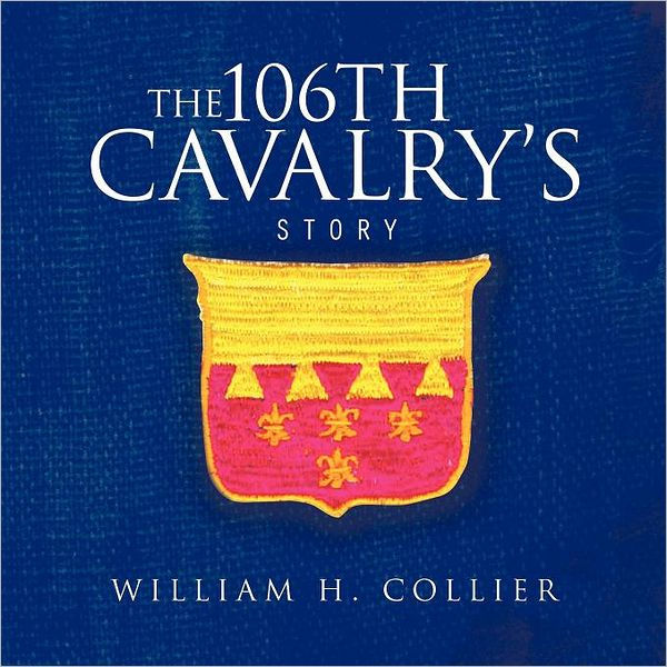 The 106th Cavalry's Story by William H Collier, Paperback | Barnes & Noble®