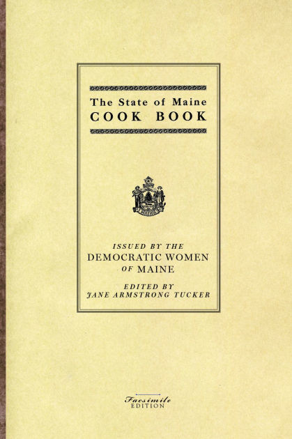 State of Maine Cook Book by Jane Armstrong Tucker, Paperback | Barnes ...