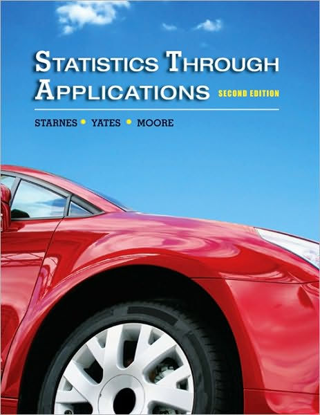 Statistics Through Applications / Edition 2 by Daren S. Starnes, David ...