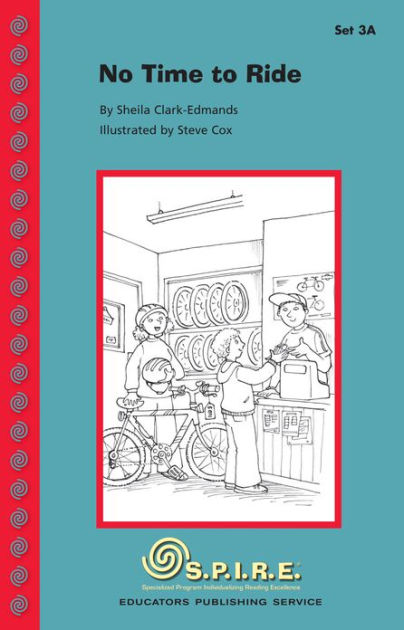 SPIRE Decodable Readers, Set 3A: No Time to Ride by Sheila Clark ...