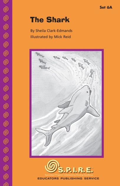 SPIRE Decodable Readers, Set 6A: The Shark by Sheila Clark-Edmands ...