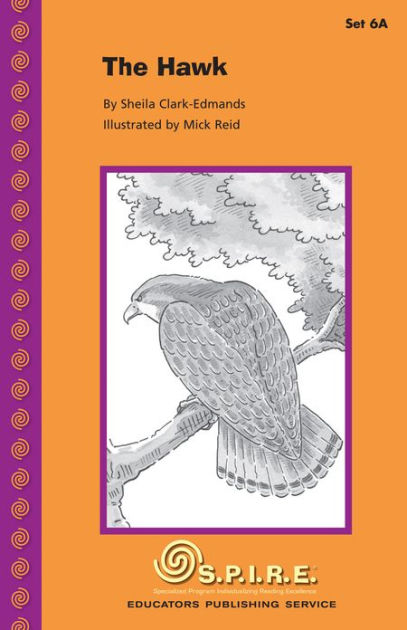 SPIRE Decodable Readers, Set 6A: The Hawk by Sheila Clark-Edmands, Mick ...