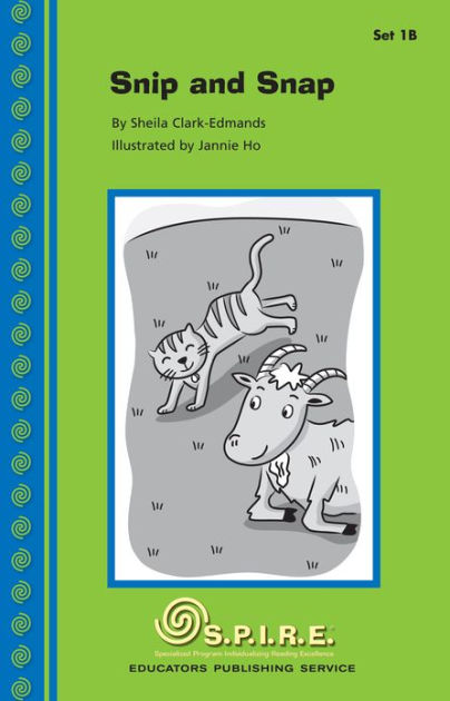SPIRE Decodable Readers, Set 1B: Snip and Snap by Sheila Clark-Edmands ...