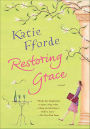 Restoring Grace: A Novel by Katie Fforde | eBook | Barnes & Noble®
