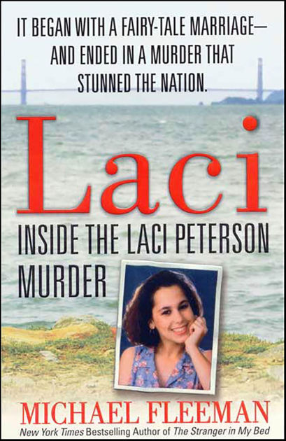 Laci: Inside the Laci Peterson Murder by Michael Fleeman | eBook ...