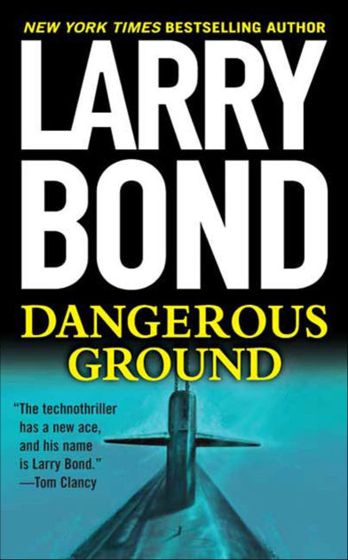 Dangerous Ground by Larry Bond | eBook | Barnes & Noble®