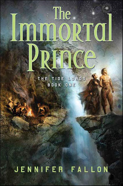 The Immortal Prince: The Tide Lords, Book One by Jennifer Fallon ...