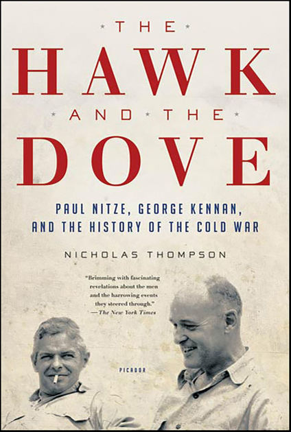 The Hawk and the Dove: Paul Nitze, George Kennan, and the History of ...