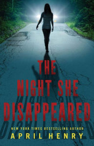 The Night She Disappeared by April Henry | NOOK Book (eBook) | Barnes ...