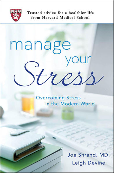 Manage Your Stress: Overcoming Stress in the Modern World by Joe Shrand ...