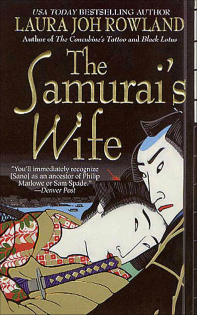 The Samurai's Wife (Sano Ichiro Series #5) by Laura Joh Rowland ...