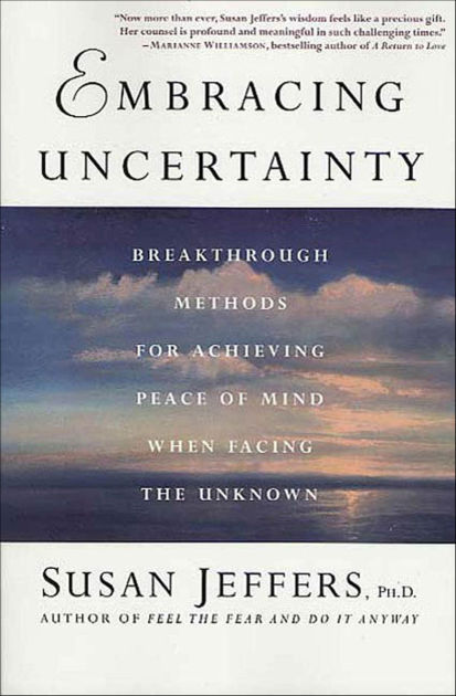 Embracing Uncertainty: Breakthrough Methods for Achieving Peace of Mind ...