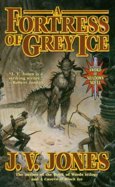 A Fortress of Grey Ice: Book Two of Sword of Shadows by J. V. Jones ...