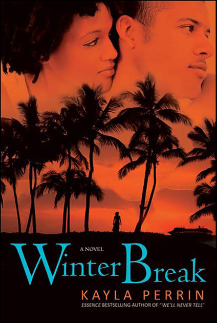 Winter Break: A Novel by Kayla Perrin, Paperback | Barnes & Noble®