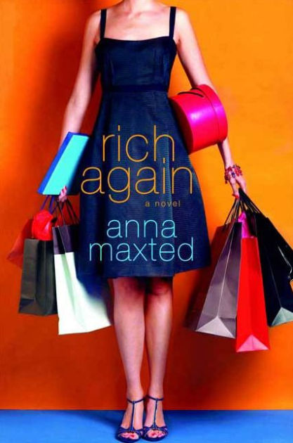 Rich Again: A Novel by Anna Maxted, Paperback | Barnes & Noble®