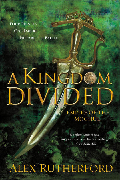 A Kingdom Divided: Empire of the Moghul by Alex Rutherford, Paperback ...