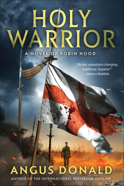 Holy Warrior (The Outlaw Chronicles Series #2) by Angus Donald ...