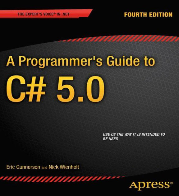 A Programmer's Guide to C# 5.0 by Eric Gunnerson, Nick Wienholt ...