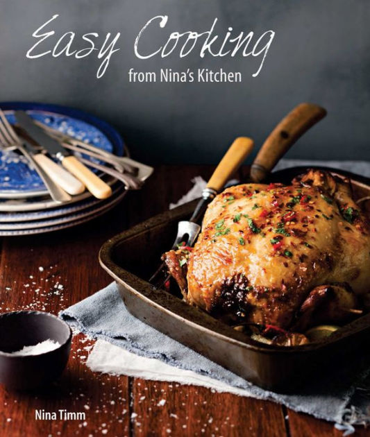 Easy Cooking from Nina's Kitchen by Nina Timm | eBook | Barnes & Noble®