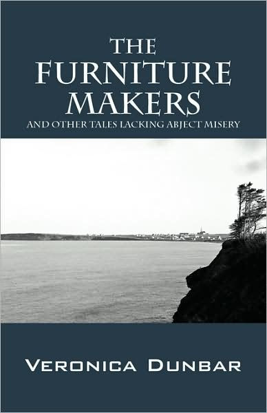 The Furniture Makers: And Other Tales Lacking Abject Misery by Veronica ...