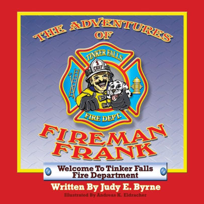 The Adventures of Fireman Frank by Judy E Byrne, Paperback | Barnes ...