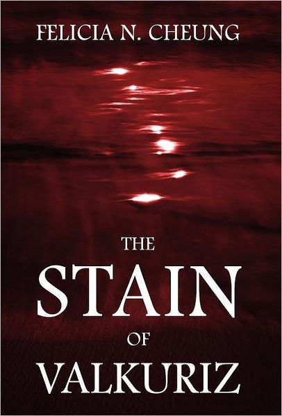 The Stain of Valkuriz by Felicia N. Cheung, Hardcover | Barnes & Noble®