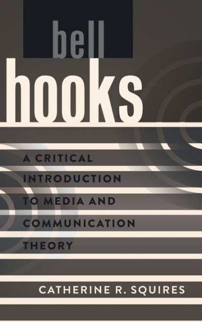 bell hooks: A Critical Introduction to Media and Communication Theory ...