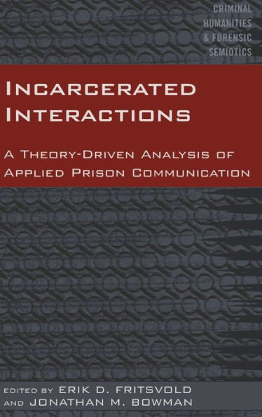 Incarcerated Interactions: A Theory-Driven Analysis of Applied Prison ...