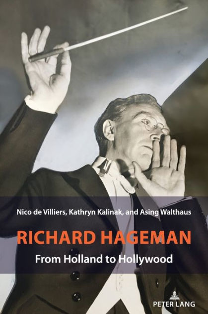 Richard Hageman: From Holland to Hollywood by Nico de Villiers, Kathryn ...