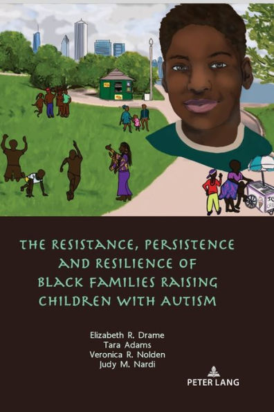 The Resistance, Persistence and Resilience of Black Families Raising ...