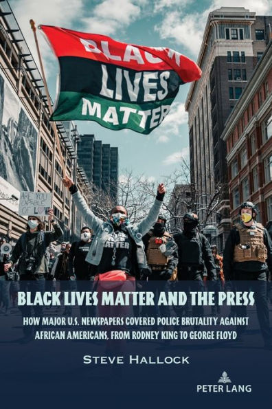 Black Lives Matter and the Press: How Major U.S. Newspapers Covered ...