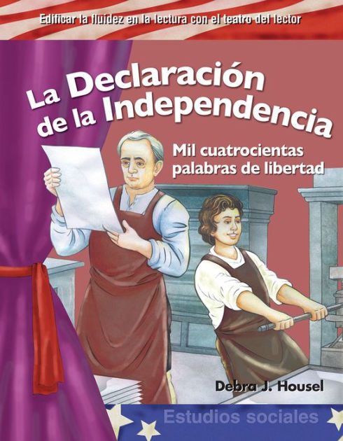 La Declaracion de la Independencia: Mil cuatrocientas palabras de ...