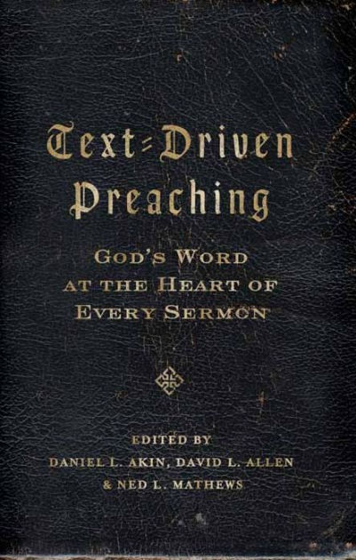 Text-Driven Preaching: God's Word at the Heart of Every Sermon by Dr ...