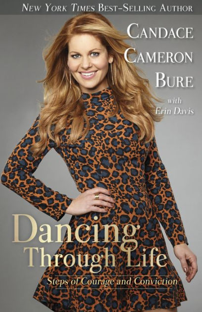 Dancing Through Life: Steps of Courage and Conviction by Candace ...