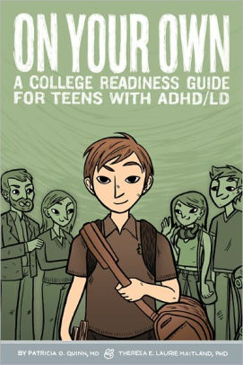 On Your Own: A College Readiness Guide for Teens with ADHD/LD by ...