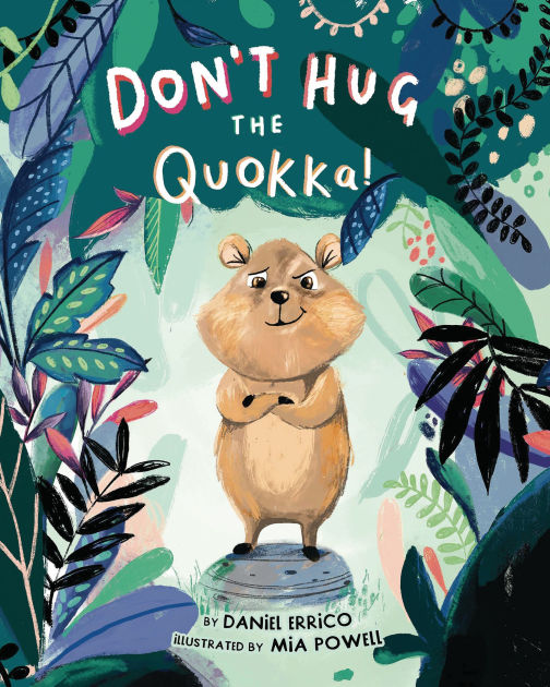 Don't Hug the Quokka! by Daniel Errico, Mia Powell, Hardcover | Barnes ...