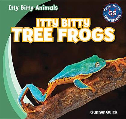 Itty Bitty Tree Frogs by Gunner Quick, Paperback | Barnes & Noble®
