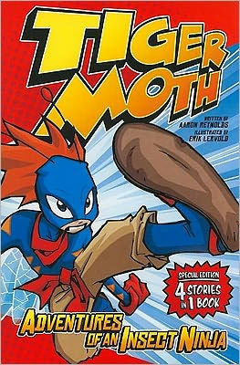 Tiger Moth: Adventures of an Insect Ninja by Aaron Reynolds, Erik ...
