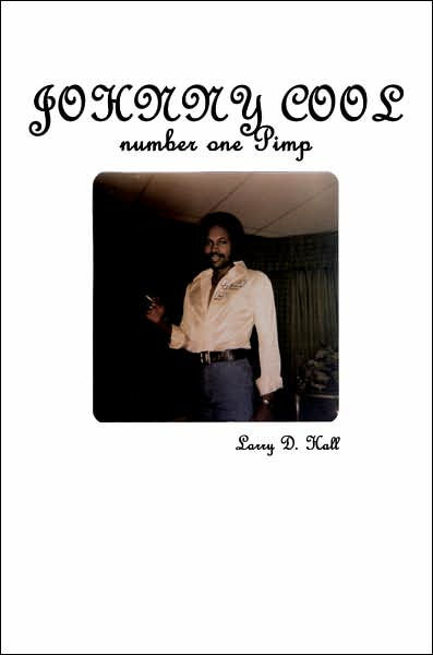 Johnny Cool Number One Pimp by Larry D. Hall, Paperback | Barnes & Noble®