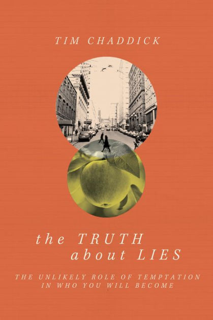 The Truth about Lies: The Unlikely Role of Temptation in Who You Will ...
