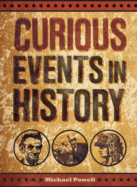 Curious Events in History by Michael Powell | eBook | Barnes & Noble®