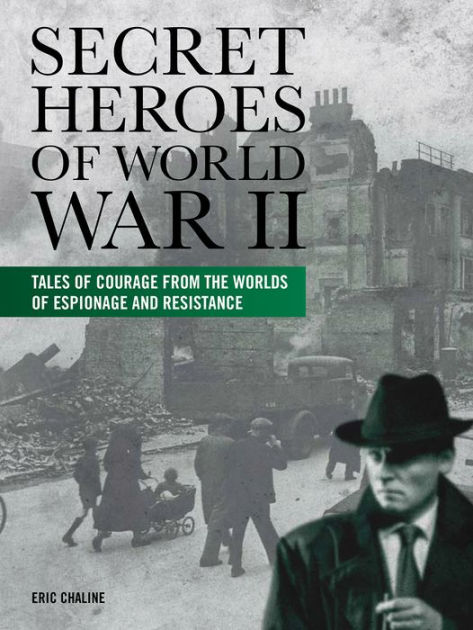Secret Heroes of World War II by Jeremy Harwood, Hardcover | Barnes ...