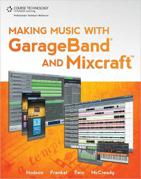 Making Music with GarageBand and Mixcraft by Robin Hodson | eBook ...